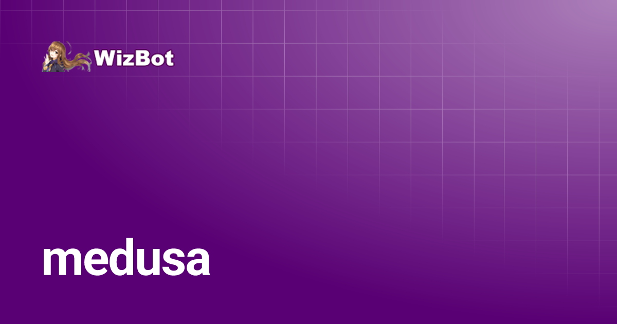 medusa | WizBot